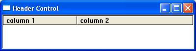 The following short program creates a simple window with a 2 header ...